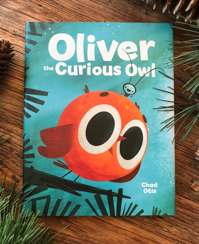Chad Otis talks about his debut children’s book–OLIVER THE CURIOUS OWL ...